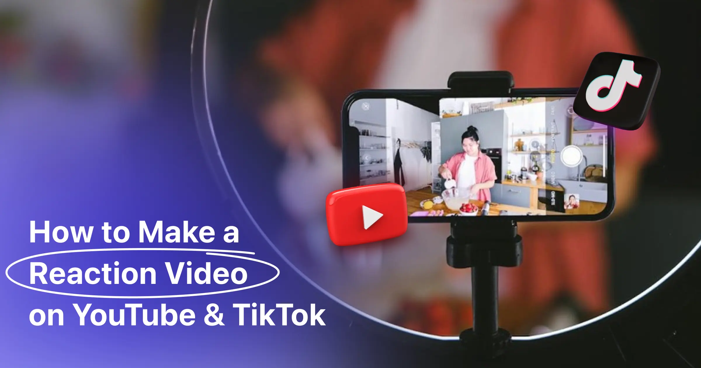 How to Make a Reaction Video on YouTube and TikTok?